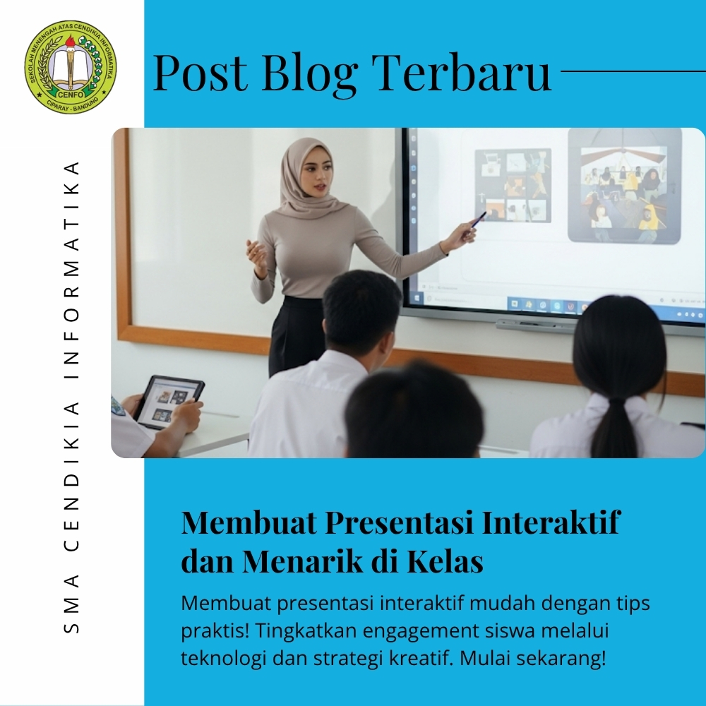 Membuat Presentasi Interaktif dan Menarik di Kelas - SMA CENDIKIA INFORMATIKA